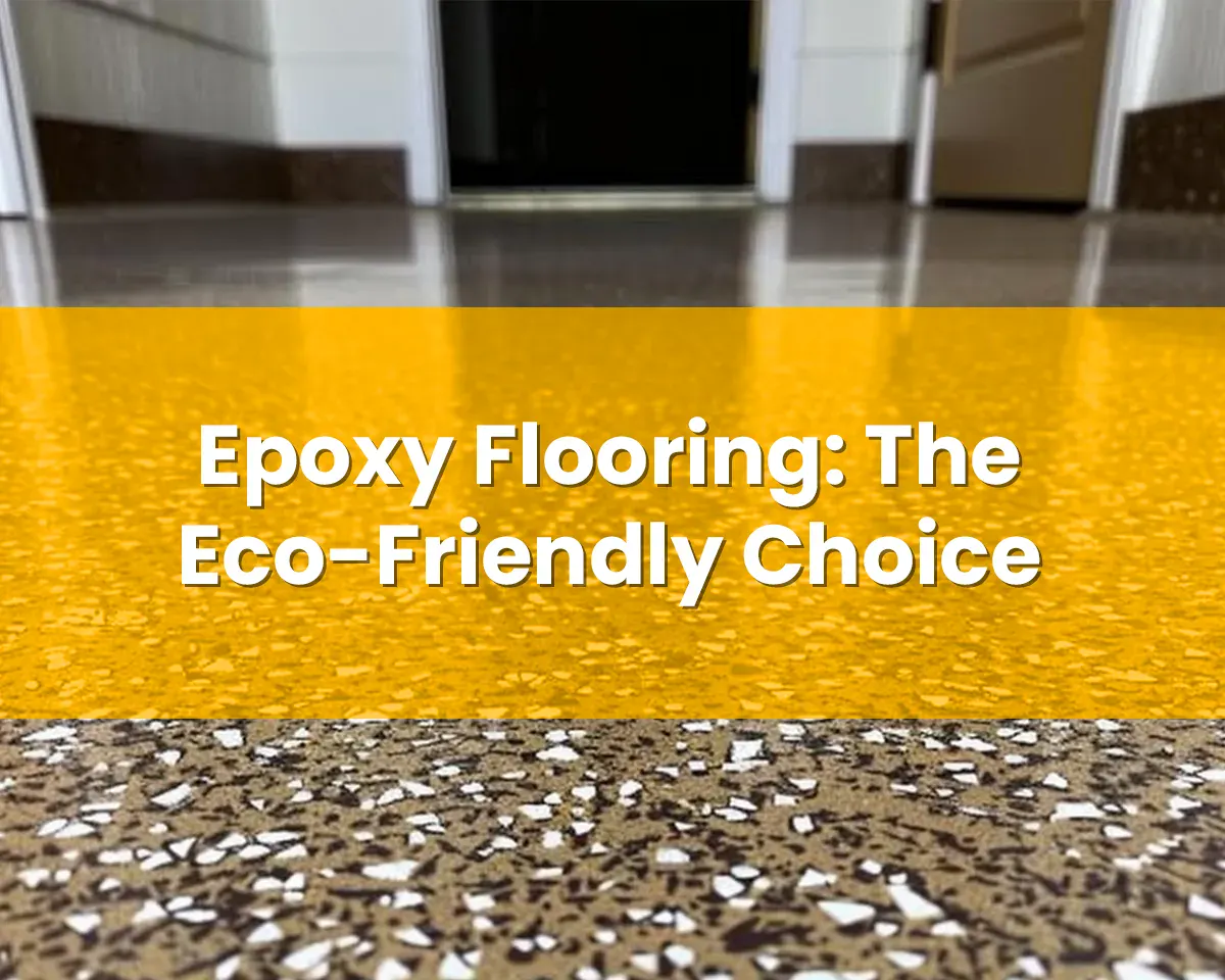 Epoxy Flooring: The Eco-Friendly Choice